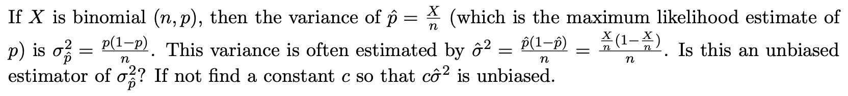 Solved If X is binomial (n,p), then the variance of p^=nX | Chegg.com