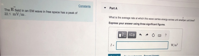 Solved Constants Part A The E field in an EM wave in free | Chegg.com