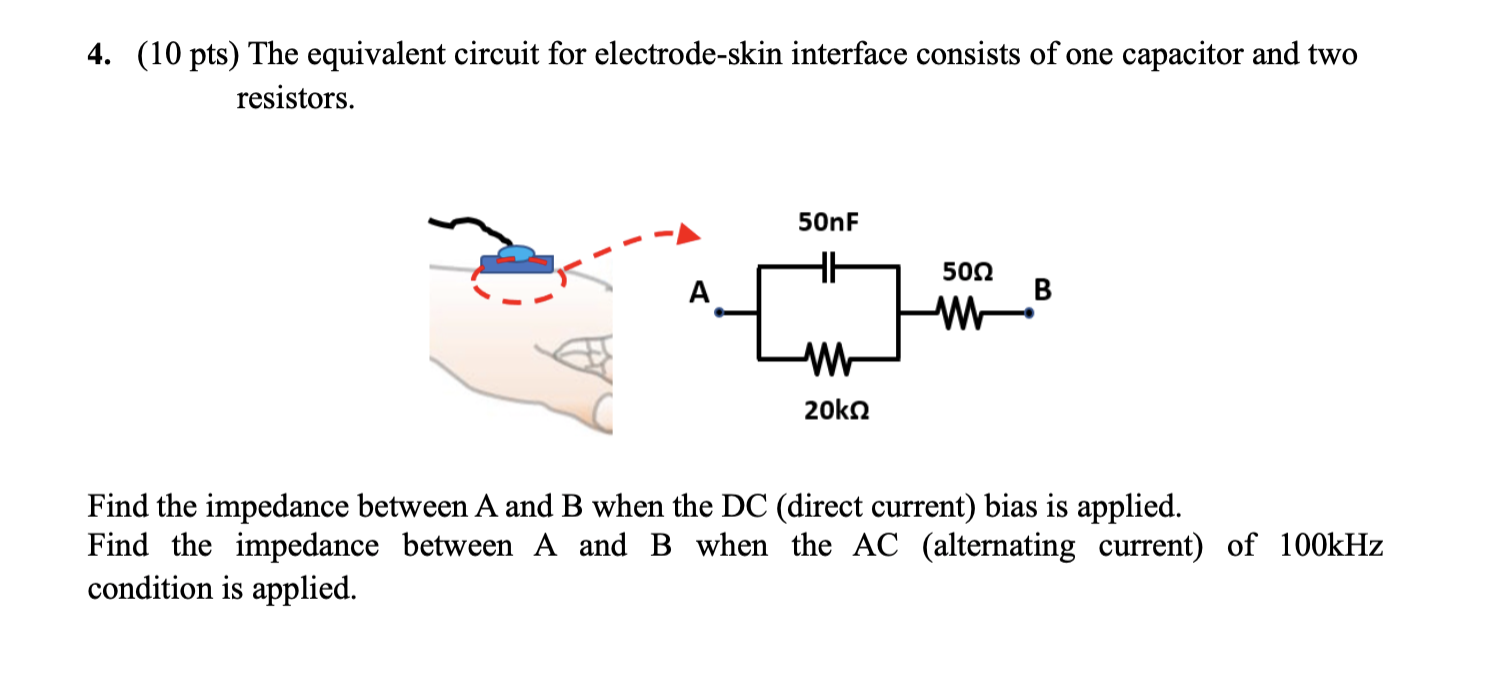 Solved 4. (10 pts) The equivalent circuit for electrode-skin | Chegg.com