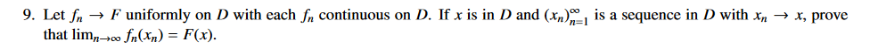 Solved 9. Let fn→F uniformly on D with each fn continuous on | Chegg.com