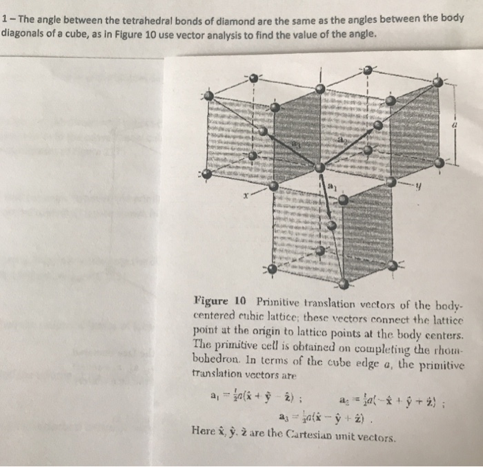 Solved 1 -The angle between the tetrahedral bonds of diamond | Chegg.com