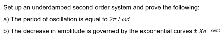 Solved Set up an underdamped second-order system and prove | Chegg.com