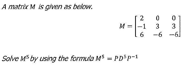 Solved A matrix M is given as below. 2 1 3 -6 0 3 61 16 Www | Chegg.com
