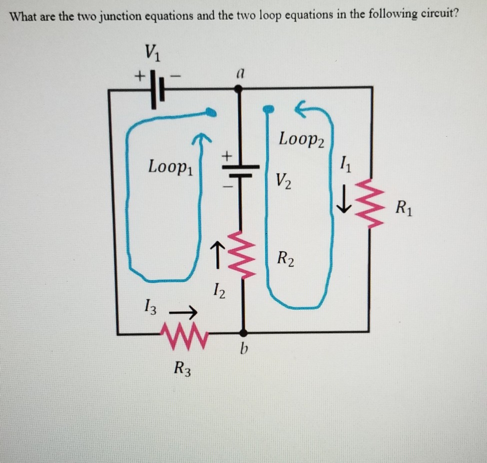 Solved What are the two junction equations and the two loop | Chegg.com