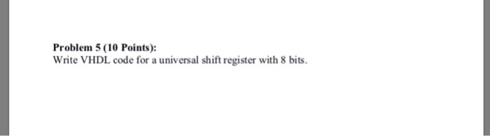 Solved Problem 5 (10 Points): Write VHDL code for a | Chegg.com