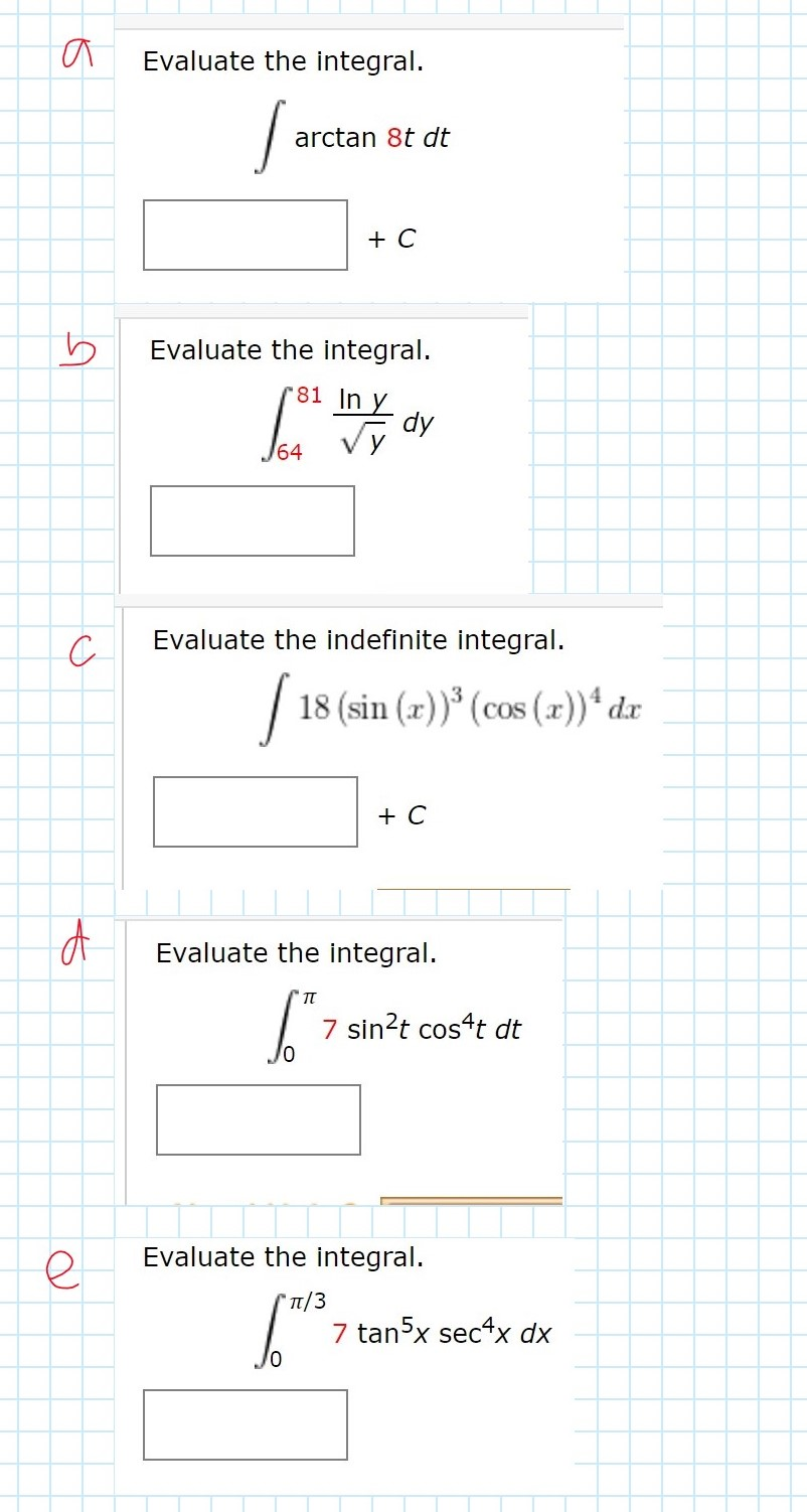 Solved a Evaluate the integral. arctan 8t dt + C Evaluate | Chegg.com