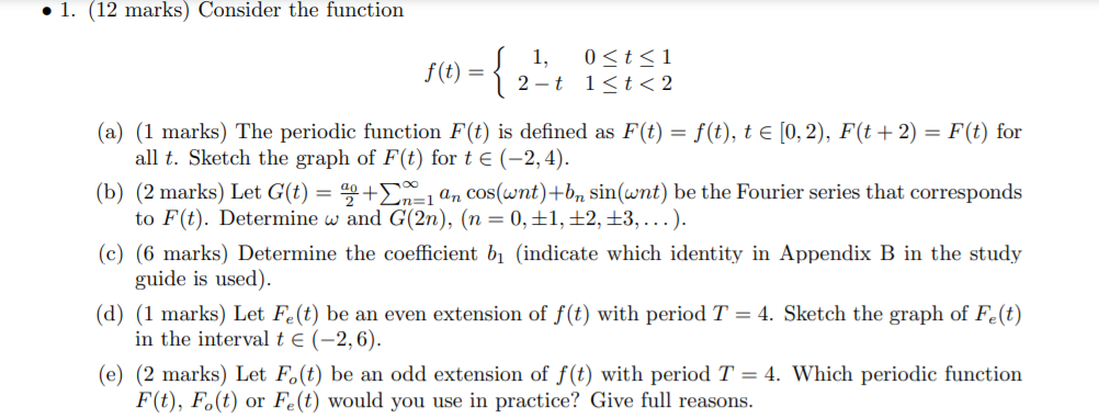 Solved • 1. (12 marks) Consider the function f(t) = 1, 0 | Chegg.com