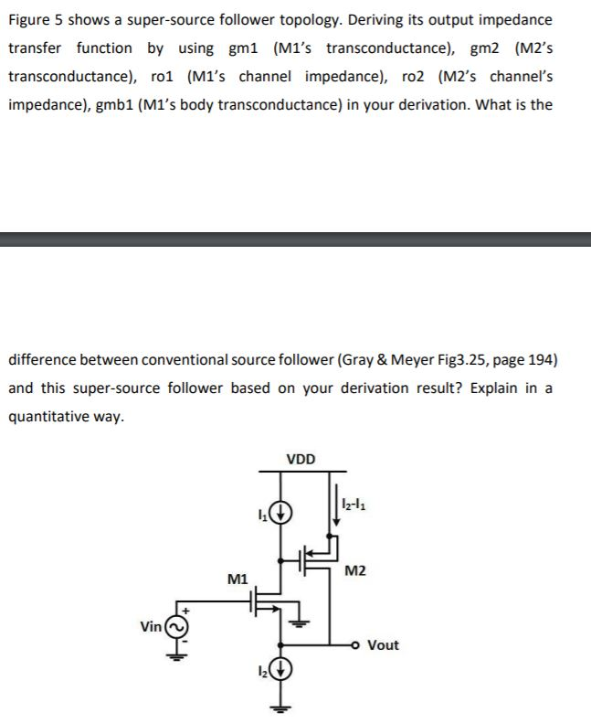 Solved Figure 5 shows a super-source follower topology. | Chegg.com
