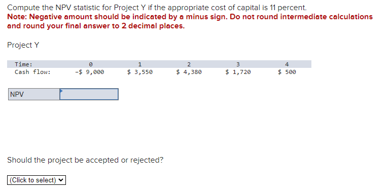 Solved Compute the NPV statistic for Project Y if the | Chegg.com