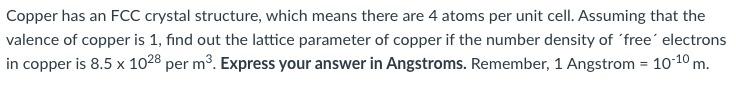 Solved Copper has an FCC crystal structure, which means | Chegg.com