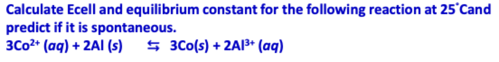 Calculate Ecell and equilibrium constant for the | Chegg.com
