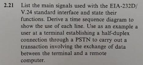 Solved 2.21 List the main signals used with the EIA-232D/ | Chegg.com