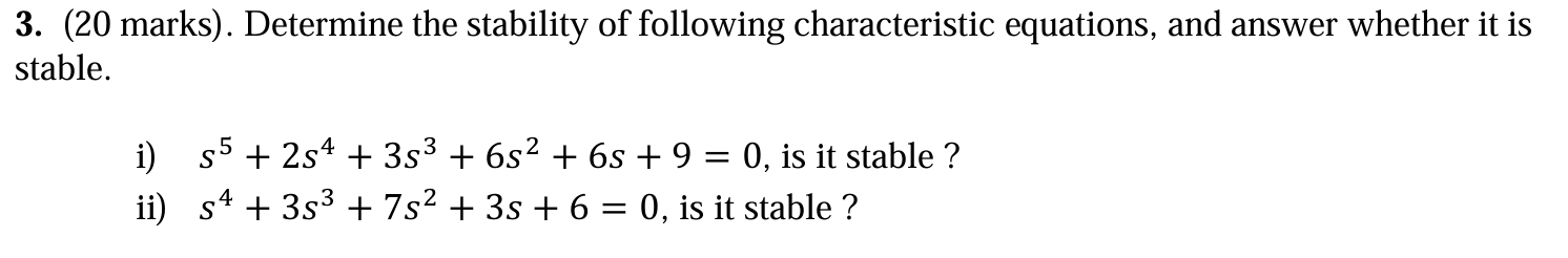 Solved (20 ﻿marks). ﻿Determine the stability of ﻿following | Chegg.com