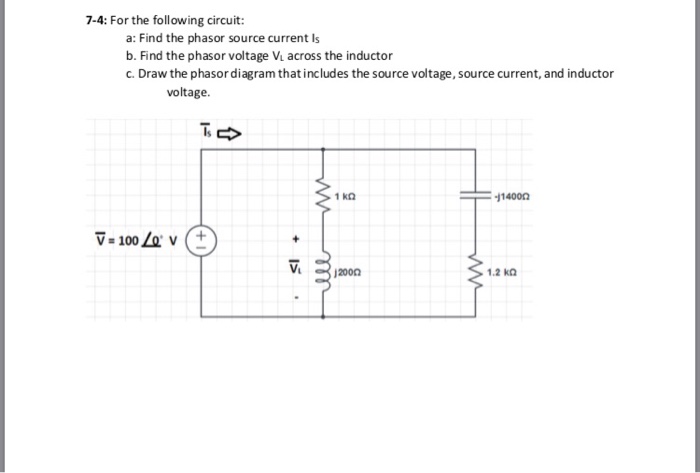 Solved 7-4: For the following circuit: a: Find the phasor | Chegg.com