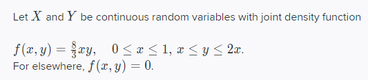 Solved Let X and Y be continuous random variables with joint | Chegg.com