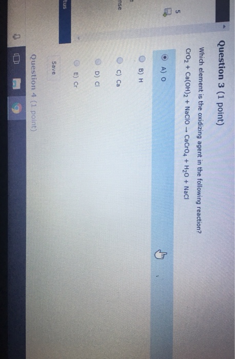 Solved Question 3 (1 point) Which element is the oxidizing | Chegg.com