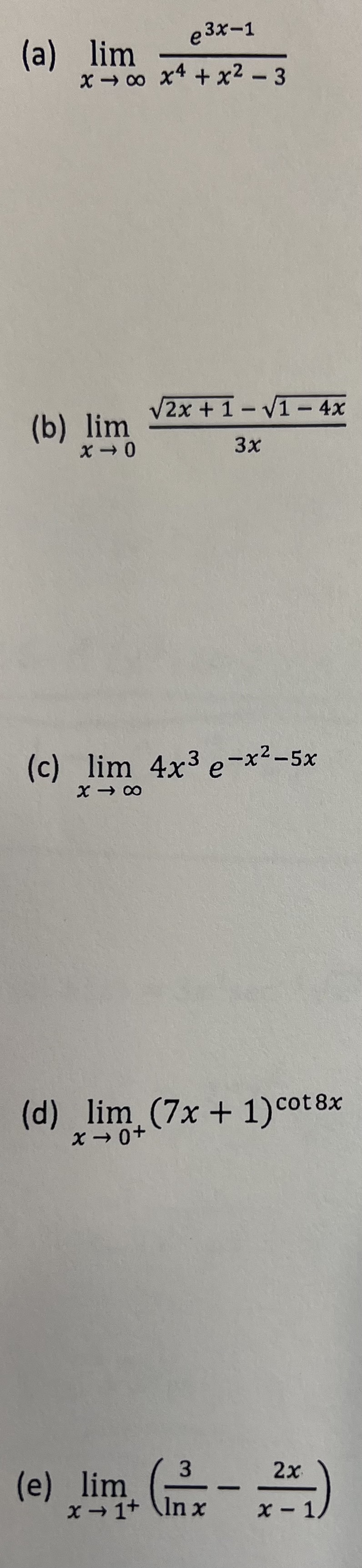 Solved limx→∞x4+x2−3e3x−1 limx→03x2x+1−1−4x limx→∞4x3e−x2−5x | Chegg.com