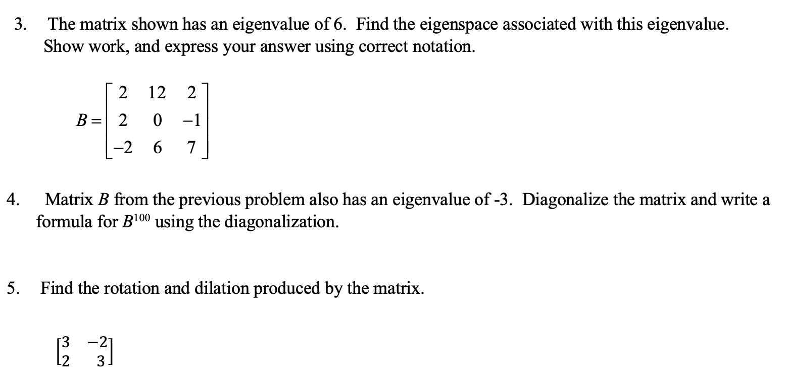 Solved 3. The matrix shown has an eigenvalue of 6. Find the | Chegg.com