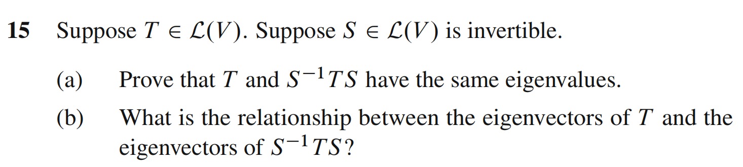 Solved 15 Suppose T∈L(V). Suppose S∈L(V) is invertible. (a) | Chegg.com