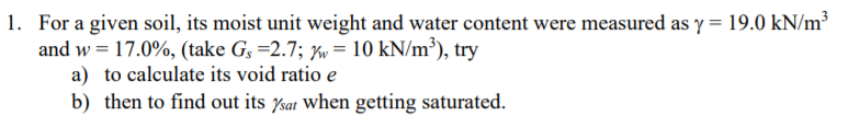 Solved 1. For a given soil, its moist unit weight and water | Chegg.com