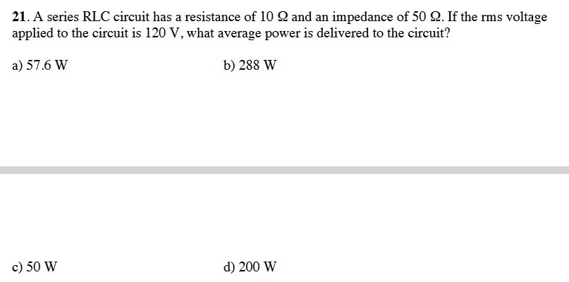 Solved 21. A series RLC circuit has a resistance of \\( 10 | Chegg.com