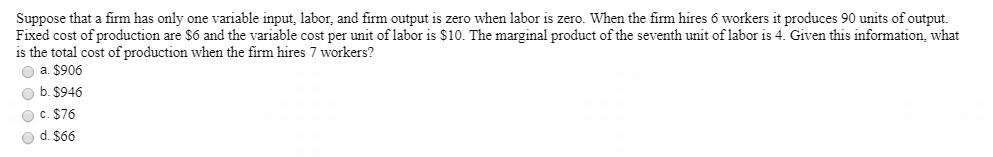 Solved Suppose That A Firm Has Only One Variable Input