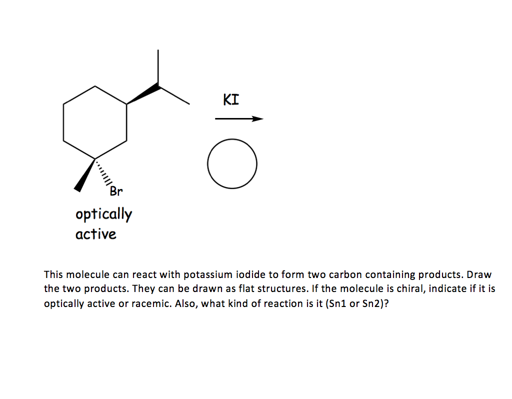 Solved KI Br optically active This molecule can react with | Chegg.com