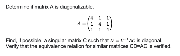 Solved Determine if matrix A is diagonalizable. | Chegg.com