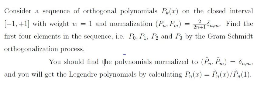 Solved Consider a sequence of orthogonal polynomials Pk() on | Chegg.com