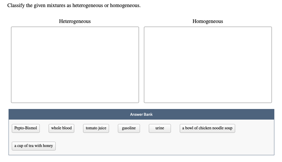 Solved Classify the given mixtures as heterogeneous or | Chegg.com