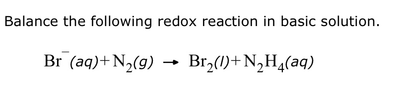 Solved Balance the following redox reaction in basic | Chegg.com
