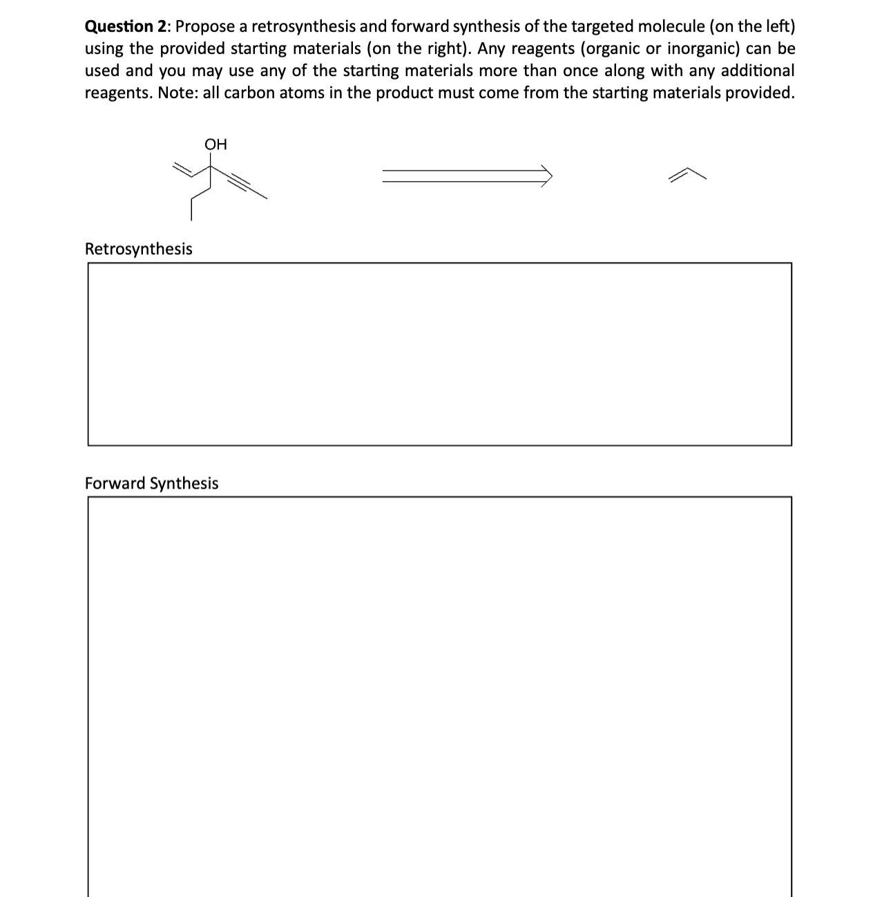 Solved Question 2: Propose a retrosynthesis and forward | Chegg.com