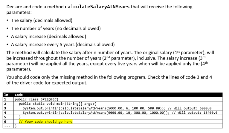 Solved Declare and code a method calculateSalaryAtNYears | Chegg.com