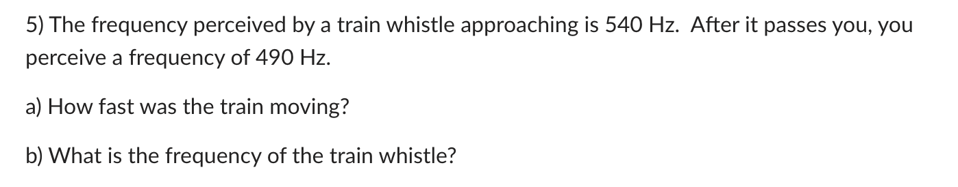 Solved 5) The frequency perceived by a train whistle | Chegg.com
