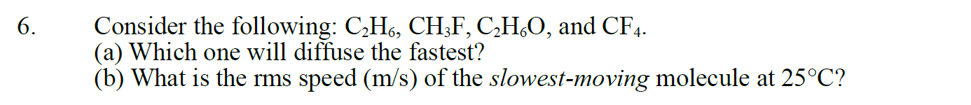 Solved Consider the following: C2H6,CH3 F,C2H6O, and CF4. | Chegg.com