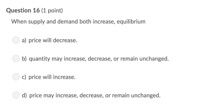 Solved Question 16 (1 point) When supply and demand both | Chegg.com
