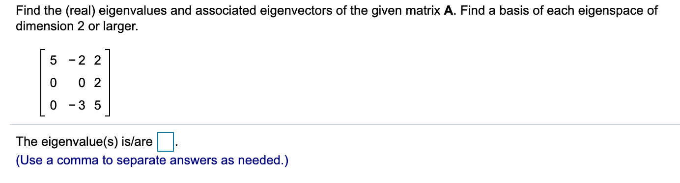 Solved Find the (real) eigenvalues and associated | Chegg.com