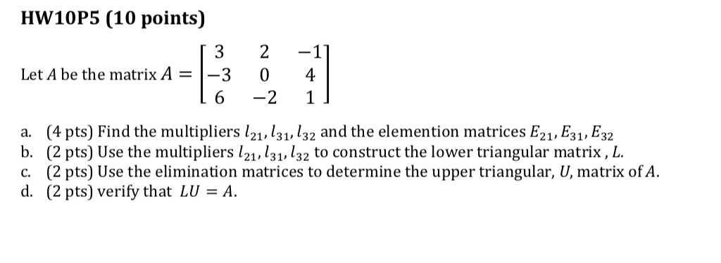 Solved HW10P5 (10 points) 3 2 -1 Let A be the matrix A-3 0 4 | Chegg.com