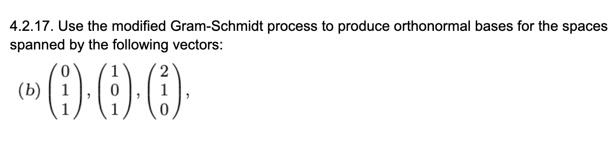 Solved 4 2 17 Use The Modified Gram Schmidt Process To