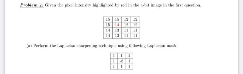 Solved Problem 4: Given the pixel intensity highlighted by | Chegg.com