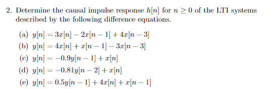 Solved Determine the causal impulse response h[n] ﻿for n≥0 | Chegg.com