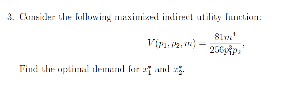 Solved 3. Consider the following maximized indirect utility | Chegg.com