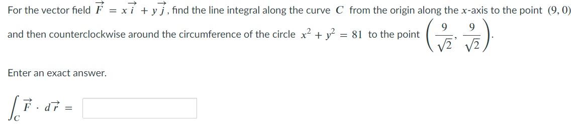 Solved Find ∫CF⋅dr where F=xi+3zyj+xk and C is r=ti+t2j+t3k | Chegg.com