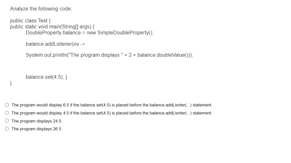 Solved Analyze the following code: public class Test{ public | Chegg.com