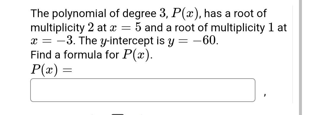 Solved The polynomial of degree 3,P(x), has a root of | Chegg.com