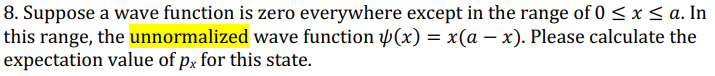 Solved Suppose a wave function is zero everywhere except in | Chegg.com