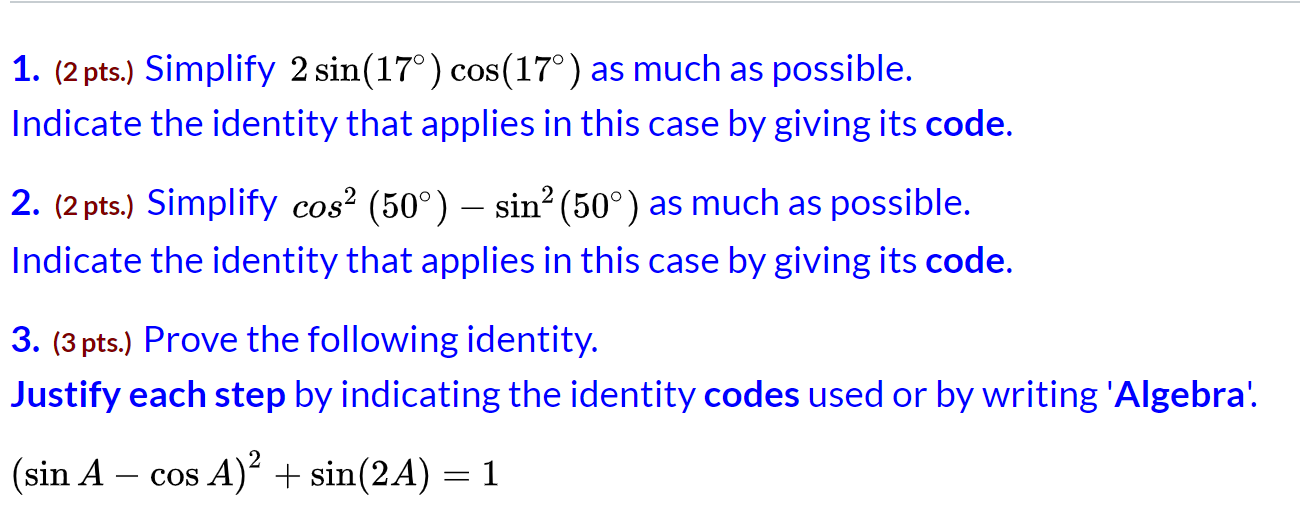 Solved 1. (2 pts.) Simplify 2 sin(17°) cos(17") as much as | Chegg.com