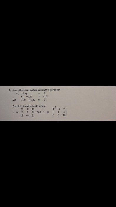 Solved 5. Solve the linear system using LU-factorization 2 | Chegg.com
