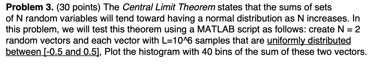 Solved Problem 3. (30 points) The Central Limit Theorem | Chegg.com