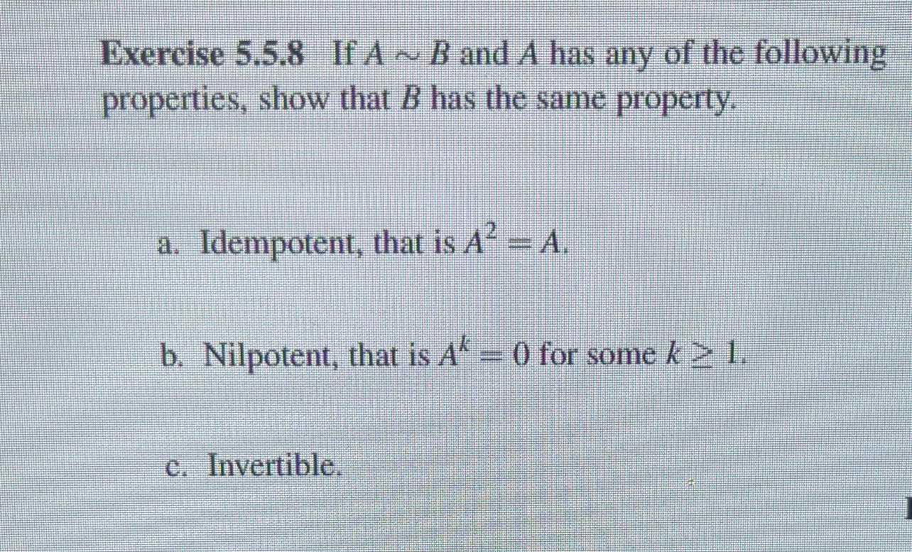 Solved Exercise 5.5.8 If A∼B and A has any of the following | Chegg.com